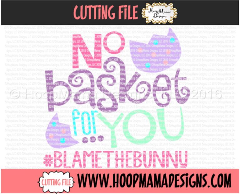 No Basket For You - Embroidery and Cutting Option - HoopMama