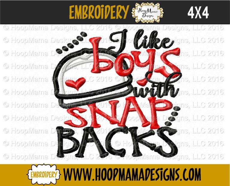 I Like Boys With Snap Backs - Embroidery and Cutting Options - HoopMama