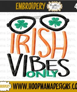 Irish Vibes Only - Embroidery and Cutting Options - HoopMama