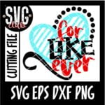 For Like Ever - CUTTING ONLY - HoopMama