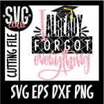 I Already Forgot Everything - CUTTING ONLY - HoopMama