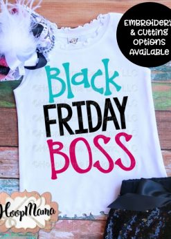 Black Friday Boss – Embroidery and Cutting Options – HoopMama