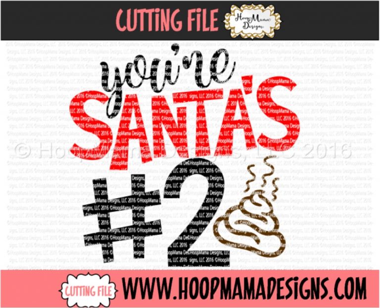 You're Santa's Number 2 - Toilet Paper - Embroidery and Cutting Options ...