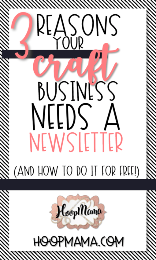 3 Reasons Your Craft Business Needs A Newsletter - HoopMama