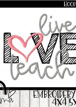 Live Love Teach - Embroidery and Cutting Options - HoopMama