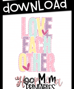 Love Each Other - Color - Printable - DOWNLOAD - HoopMama