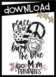 Peace Love Back The Blue - Printable - DOWNLOAD - HoopMama