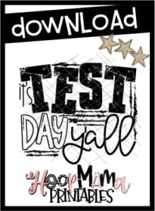 Its Test Day Yall - Printable - DOWNLOAD - HoopMama