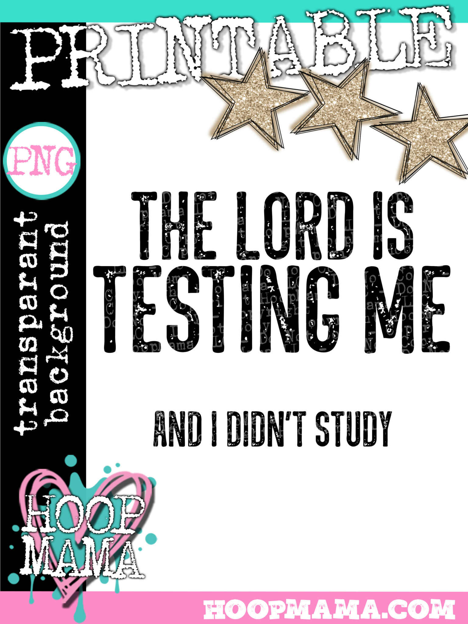 The Lord Is Testing Me-PRINTABLE DOWNLOAD - HoopMama