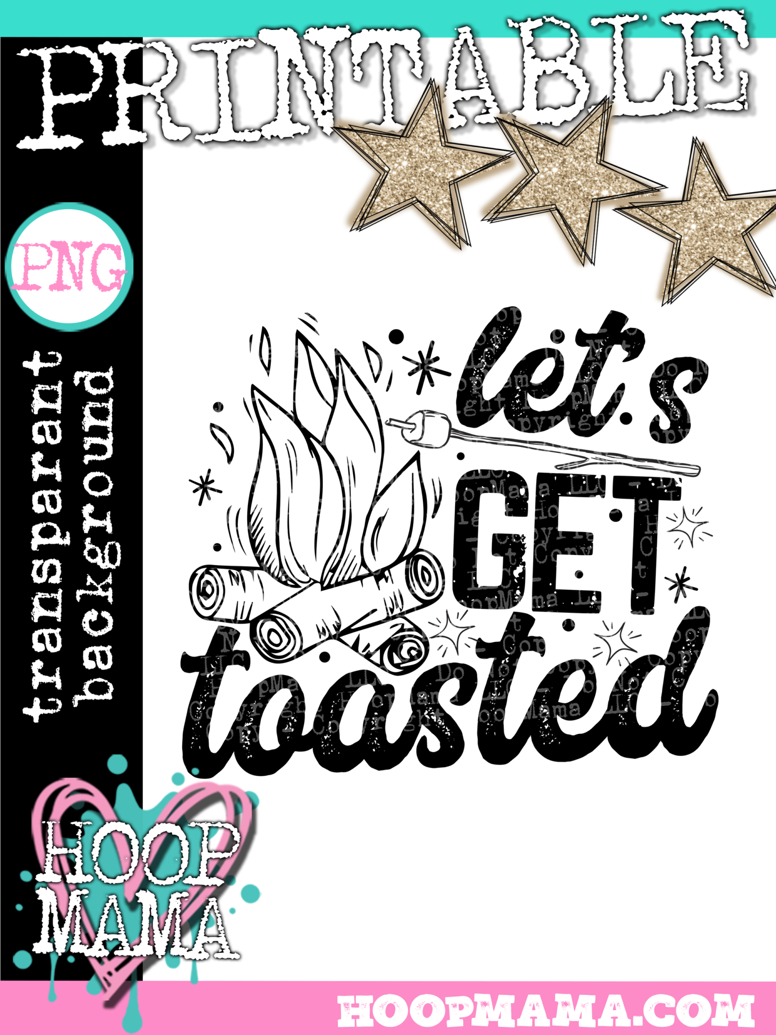 Let's Get Toasted-PRINTABLE DOWNLOAD - HoopMama