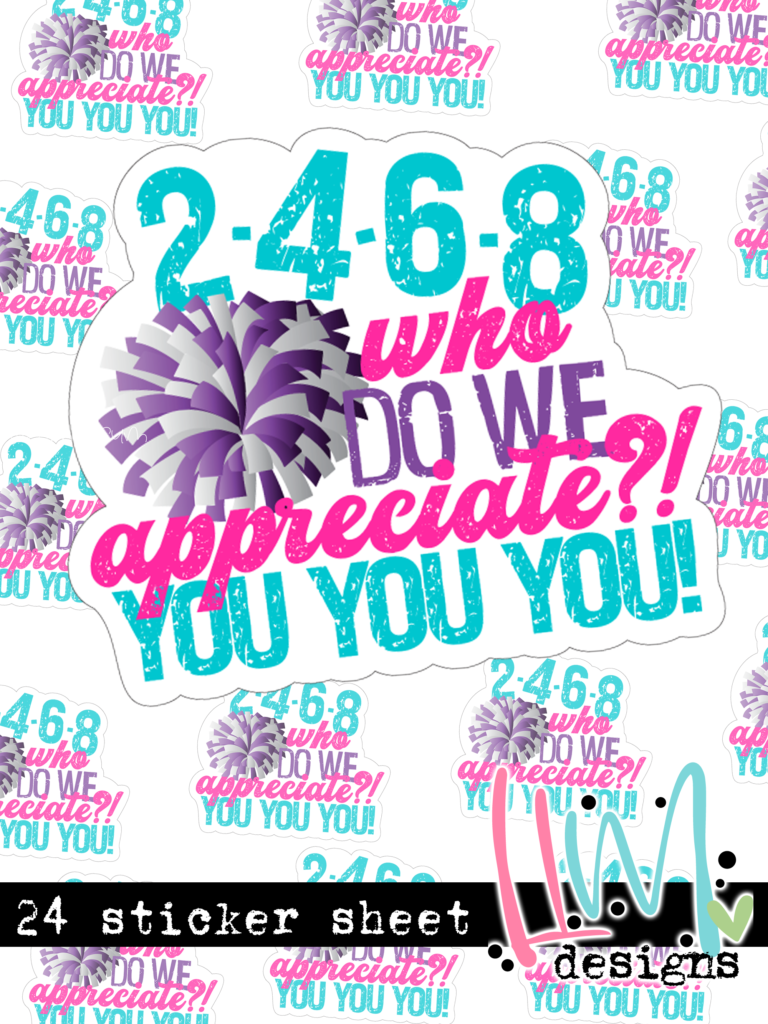 S608 - 2-4-6-8 Who Do We Appreciate YOU -STICKER SHEET - HoopMama