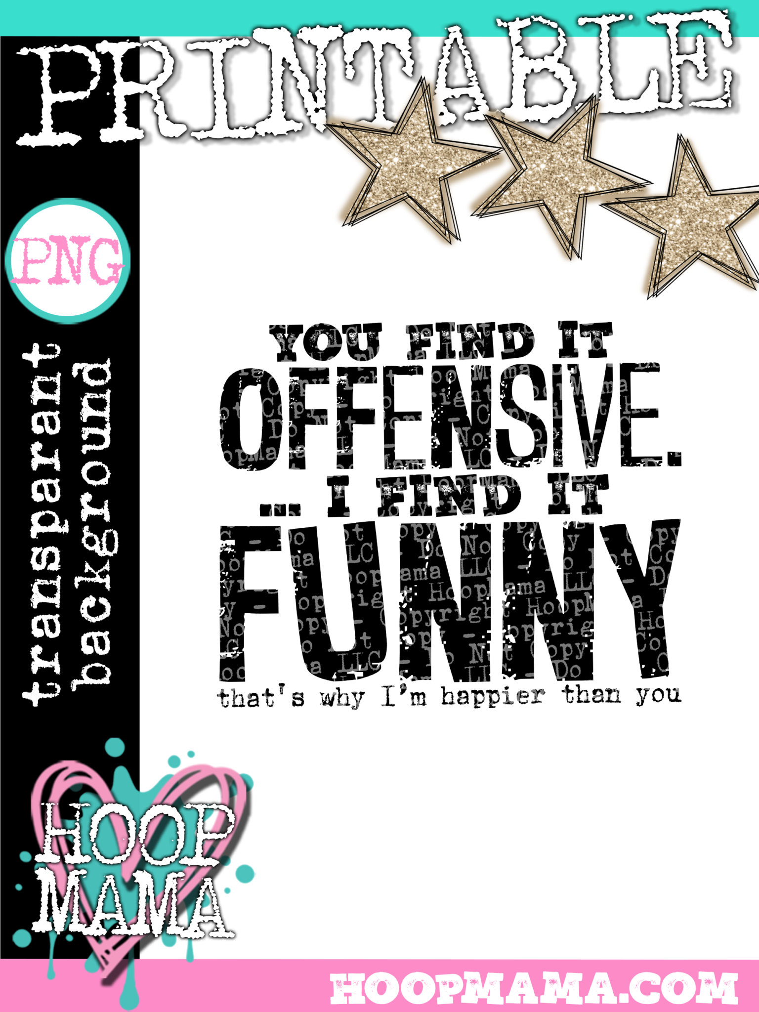 Your Find It Offensive I Find It Funny PRINTABLE-DOWNLOAD - HoopMama